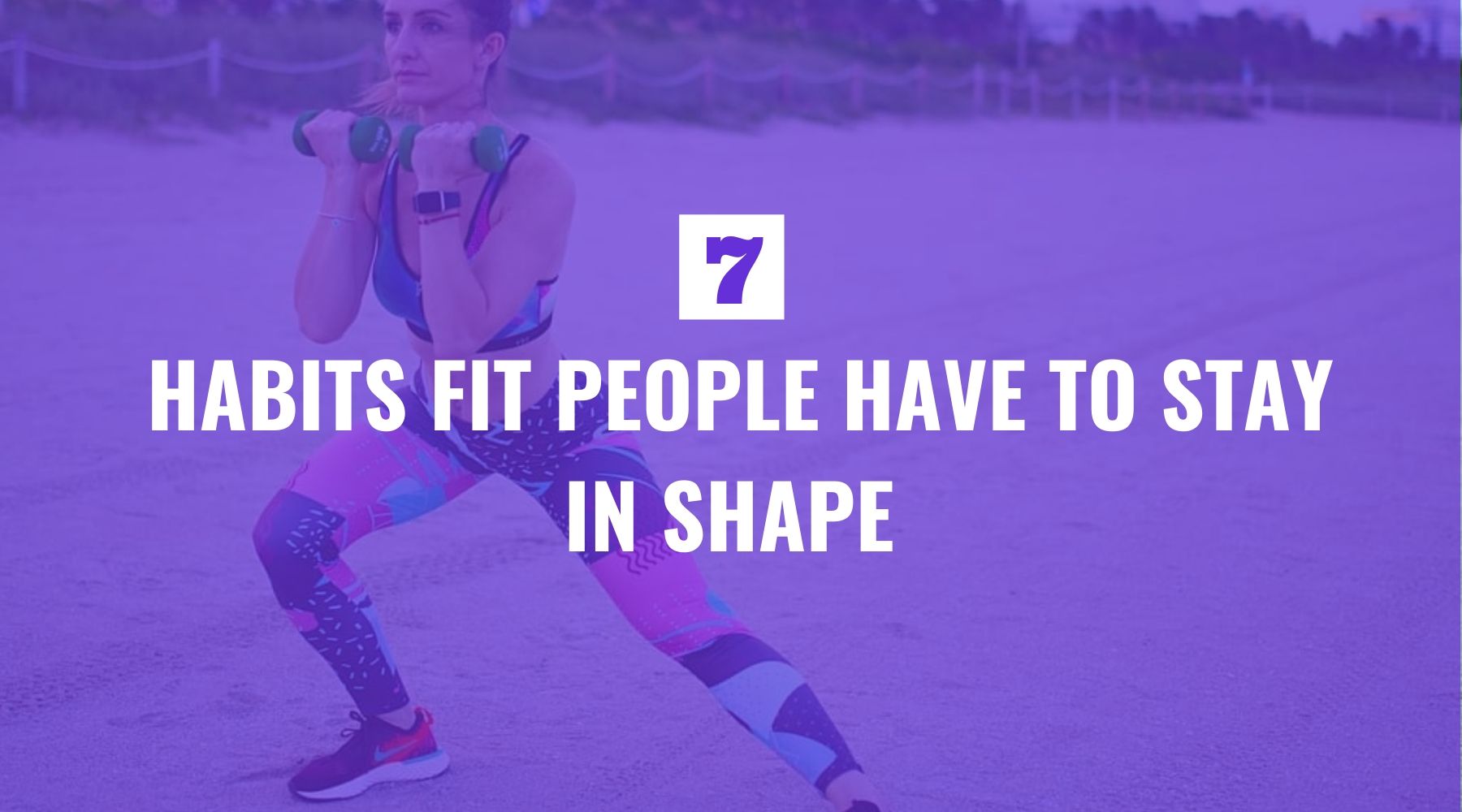 7 Habits Fit People Have to Stay in Shape – FIERCEPULSE